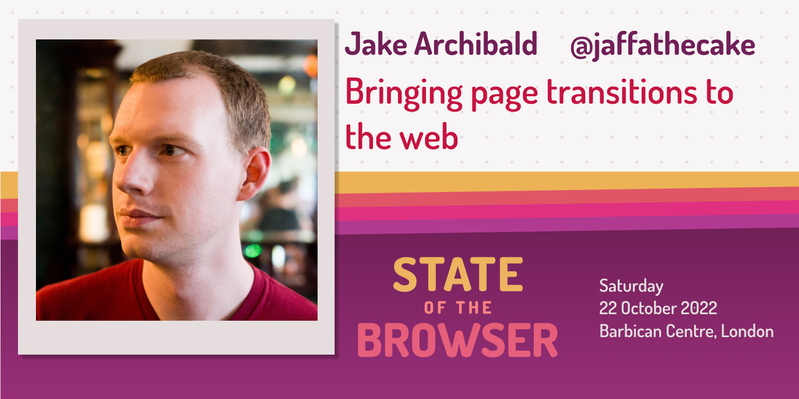Jake Archibald | State of the Browser 10